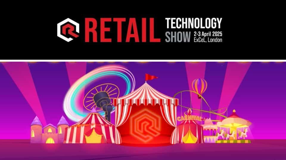 Retail Technology Show, April 2-3, 2025, Excel, London - Columbus ...